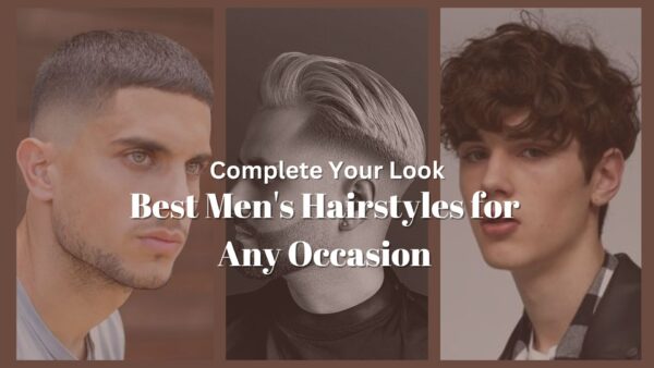 Complete Your Look: Best Men's Hairstyles for Any Occasion - Primos ...